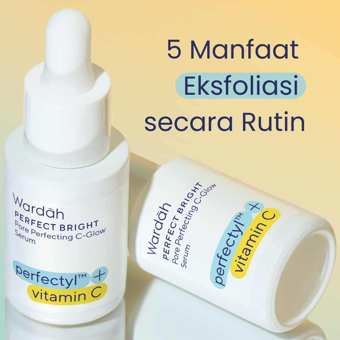5 Manfaat Eksfoliasi secara Rutin untuk Kulit | Wardah Indonesia