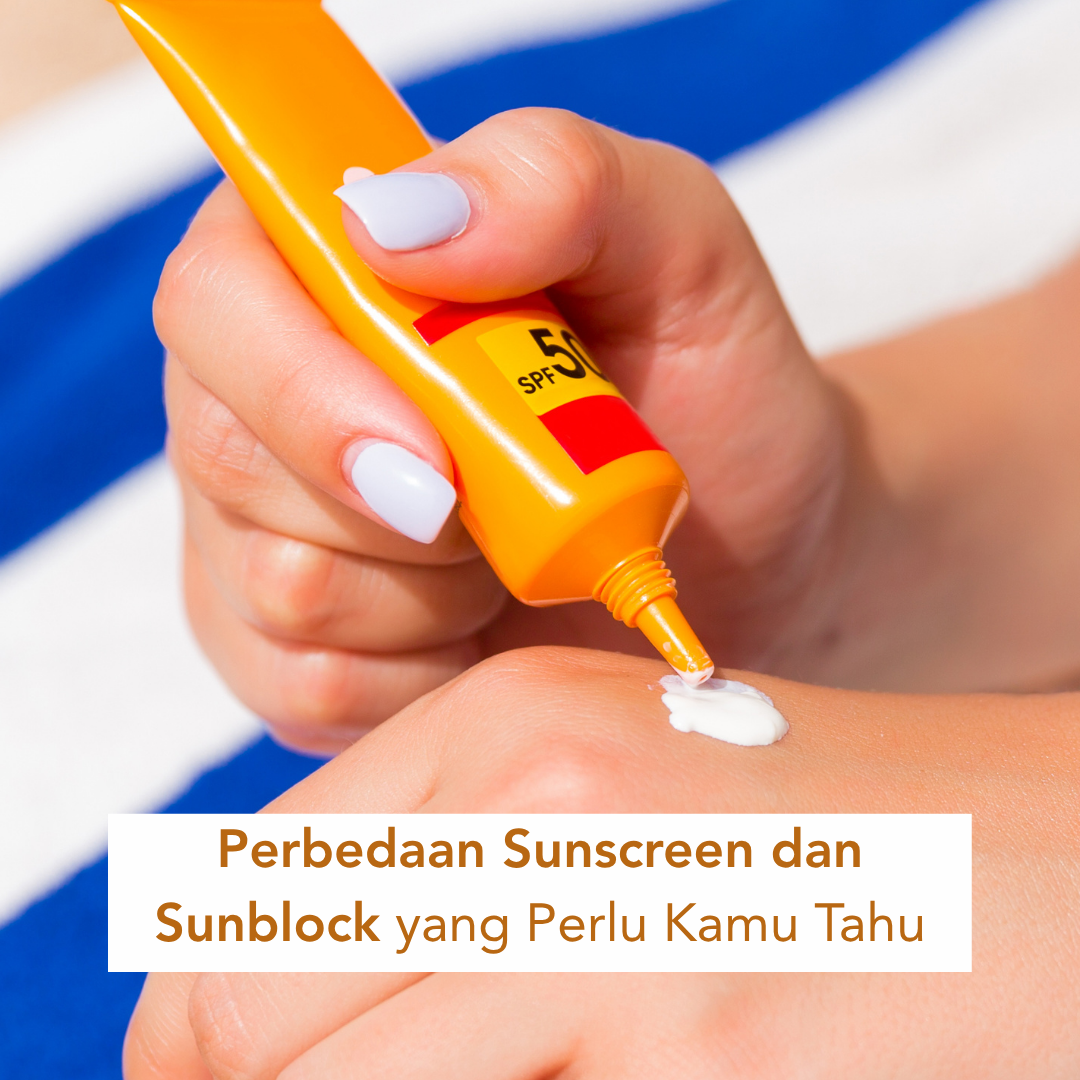Perbedaan Sunscreen dan Sunblock yang Perlu Kamu Tahu | Wardah Indonesia