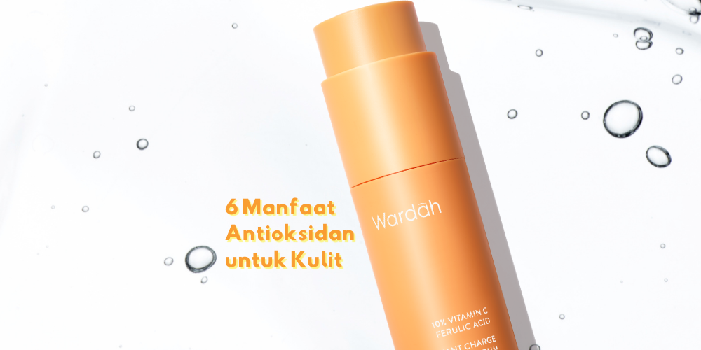 Manfaat Antioksidan | Wardah Indonesia